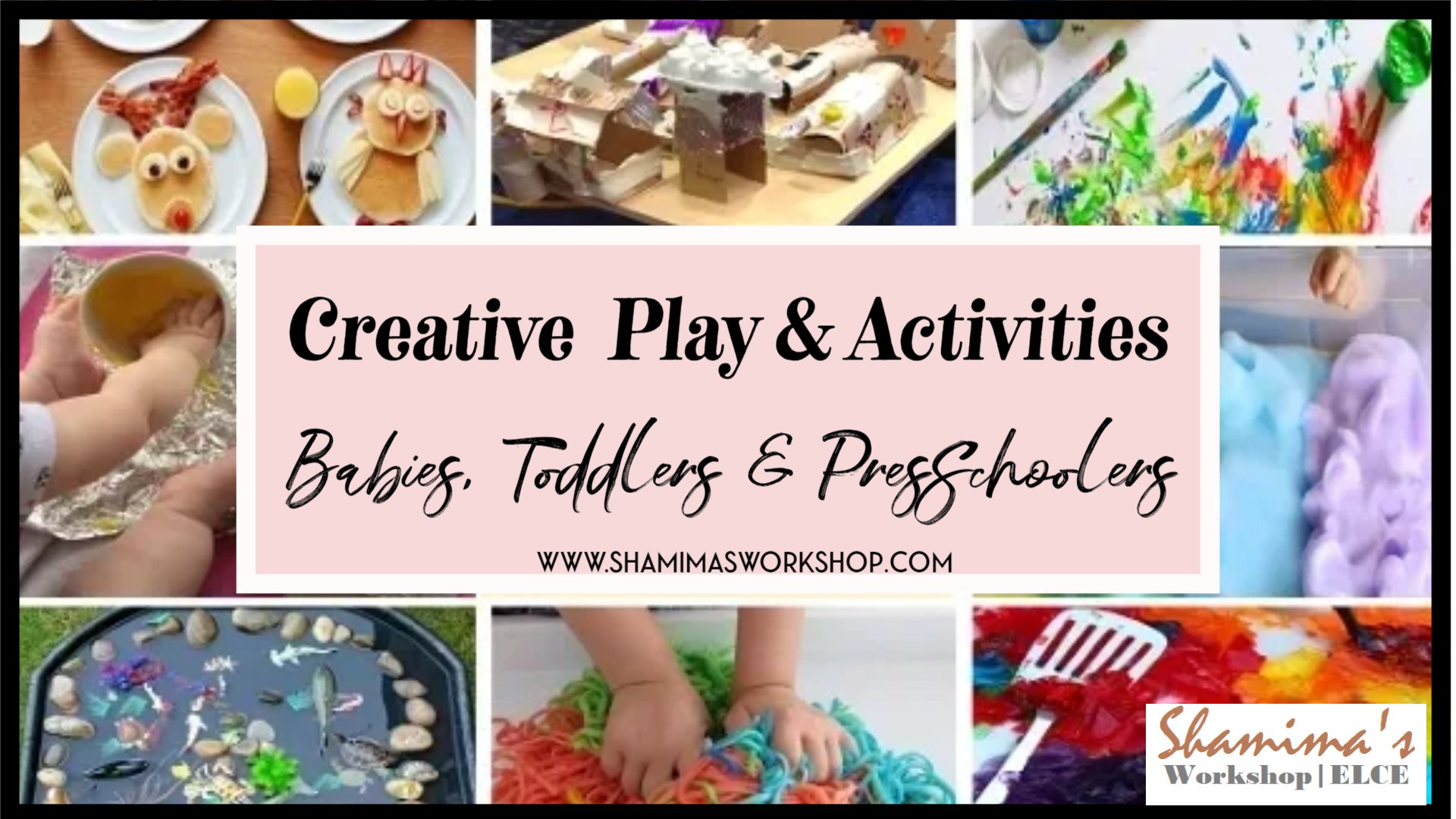 Creative Play and Activities: babies, toddlers & preschoolers
